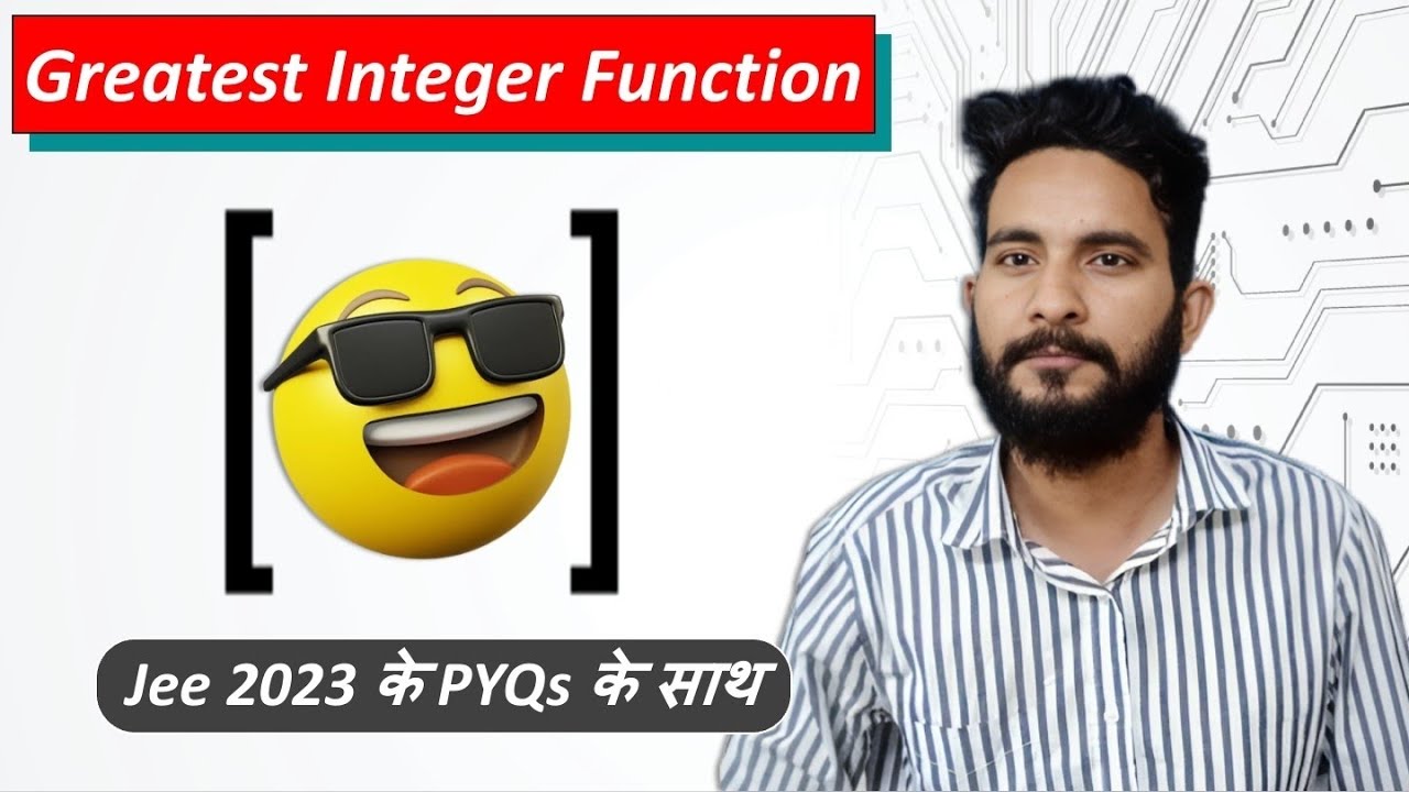 Greatest Integer Function (G.I.F.) | Jee Mains & Advanced | IIT Jee Maths | Class 11 & 12