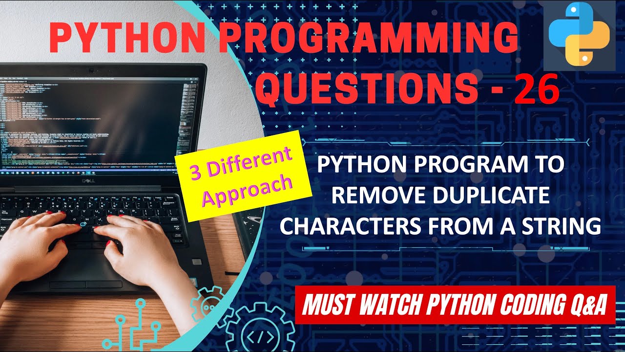 P26 | Python Program To Remove Duplicate Characters From A String | Python Coding Interview Question