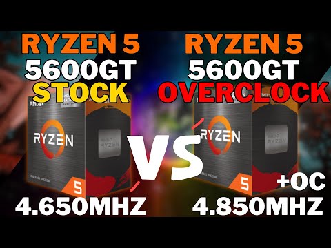 Ryzen 5 5600GT Stock vs Ryzen 5 5600GT overclock