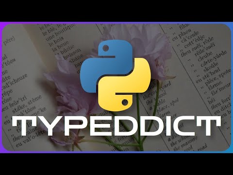 TypedDict is a LIFESAVER