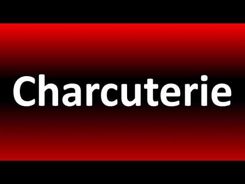How to Pronounce Charcuterie?