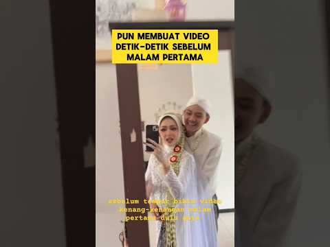 ketika pengantin wanita dan pria goyang saat malam pertama ‼️ #nikah #pengantinviral #pengantinbaru