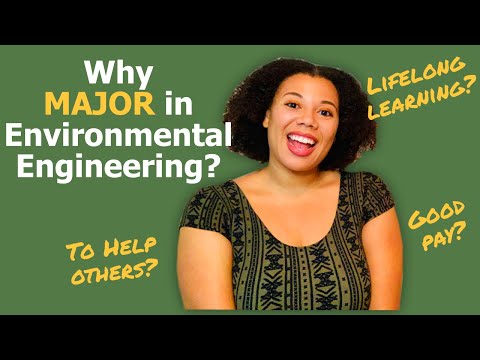 Why you SHOULD major in Environmental Engineering?