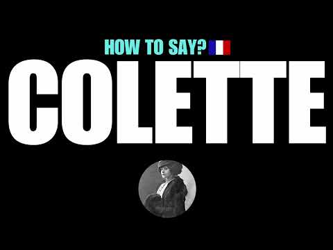 HOW TO PRONOUNCE COLETTE CORRECTLY? NATIVE FRENCH PRONUNCIATION
