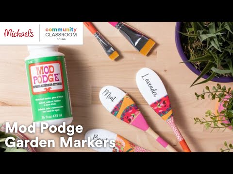 Online Class: Mod Podge Garden Markers | Michaels