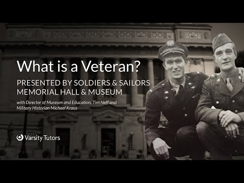 Varsity Tutors’ StarCourse - What is a Veteran? with SOLDIERS & SAILORS MEMORIAL HALL & MUSEUM