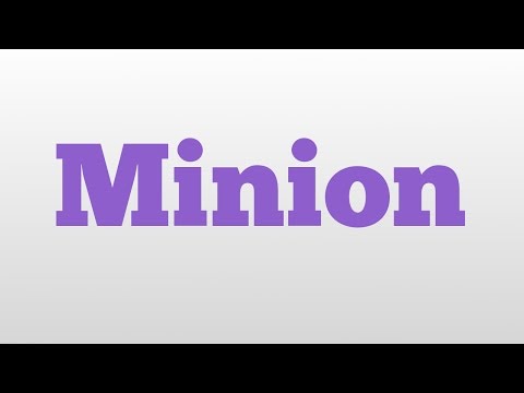 Minion meaning and pronunciation