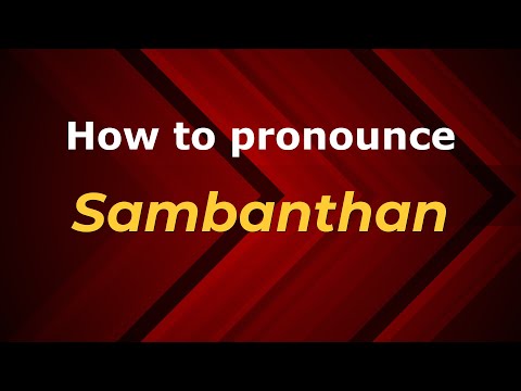 How to pronounce Sambanthan in Malaysia? Malaysian pronunciation of Sambanthan - Pronounce Names