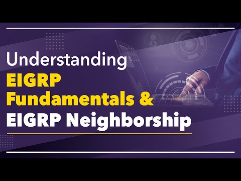 Understanding EIGRP Fundamentals and EIGRP Neighborship | ENCOR 350 - 401 | PyNet Labs