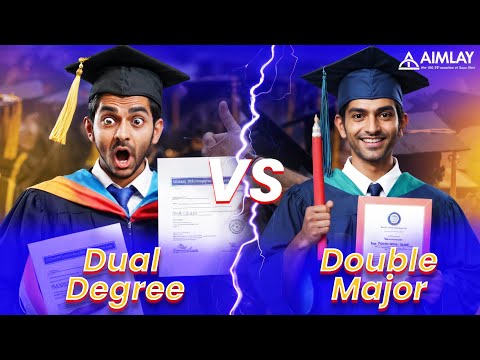 Dual Degree vs Double Major | Which is Better? What's the Difference? | PROS AND CONS | Aimlay