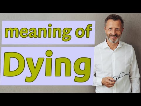 Dying | Meaning of dying
