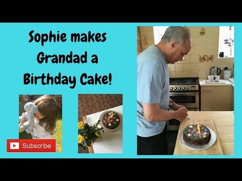 Sophie makes Grandad a Birthday cake and then takes it to him!