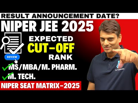 NIPER JEE 2025 - Result Announcemnet Date? | Seat Matrix | Rank wise Cut-off for All NIPERS | Dr. PK