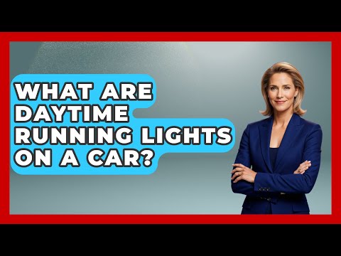 What Are Daytime Running Lights On A Car? - Car Performance Pros