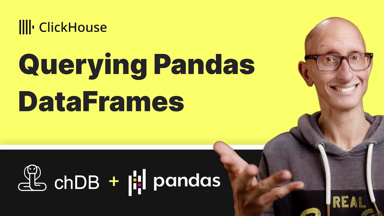 Querying Pandas with ClickHouse Querying Pandas with ClickHouse