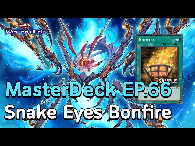 🔴 MasterDeck EP.66 Snake Eyes Bonfire เมต้าเทียร์ 1 ที่ครบเครื่องที่สุด | Yu-Gi-Oh! MASTER DUEL ...