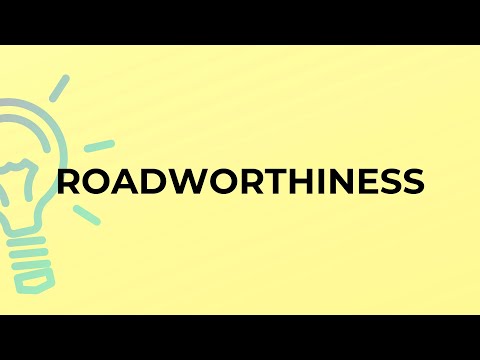 What is the meaning of the word ROADWORTHINESS?