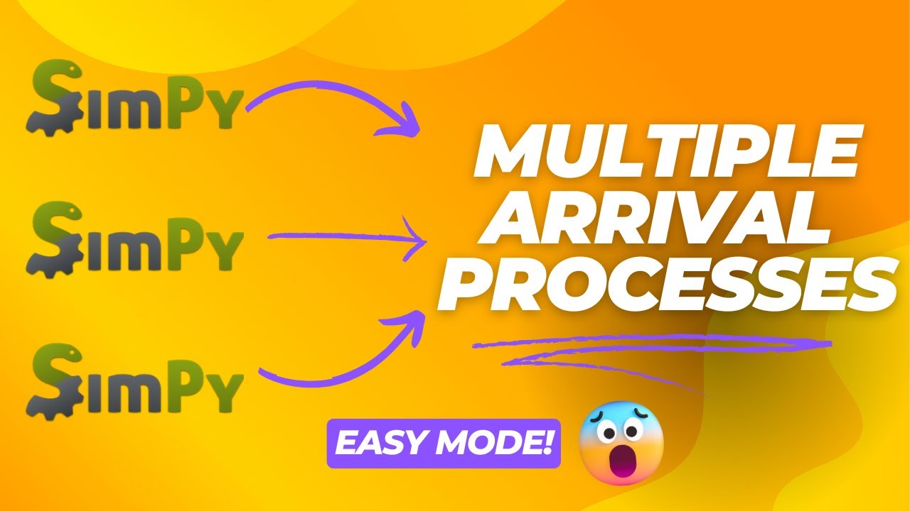 How to create multiple arrival processes in SimPy | (GitHub Template)