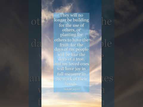 Isaiah 65:22 They will no longer be building for the use of others, or planting for others to have