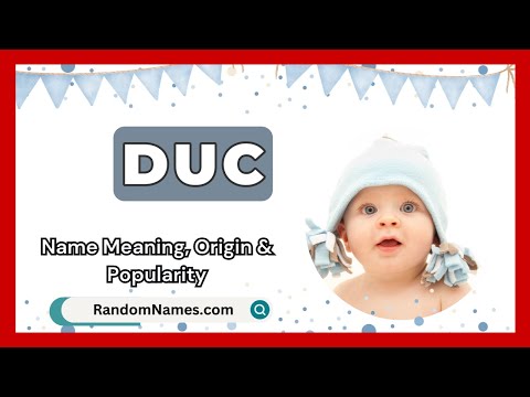 Duc - Baby Boy Name Meaning, Origin & Popularity - RandomNames.com