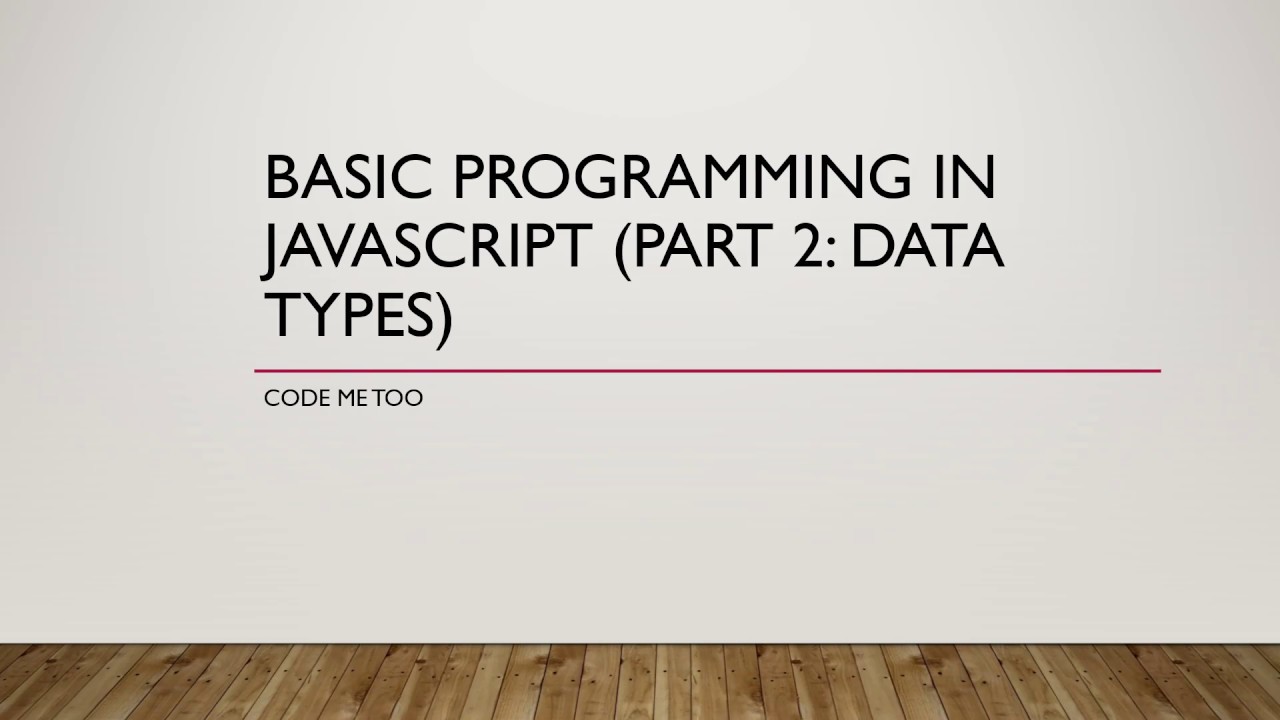 JavaScript Basics (Part 2: Data Types)