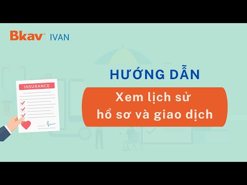 Xem Lịch sử hồ sơ và giao dịch trên Nền tảng Bảo hiểm xã hội điện tử Bkav IVAN