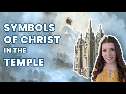 Symbols of Jesus Christ in the Latter-day Saint Temple Endowment | Easter Temple Fireside