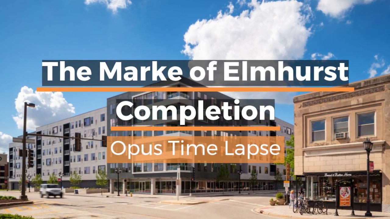 Opus Time Lapse: The Marke of Elmhurst Construction Completion