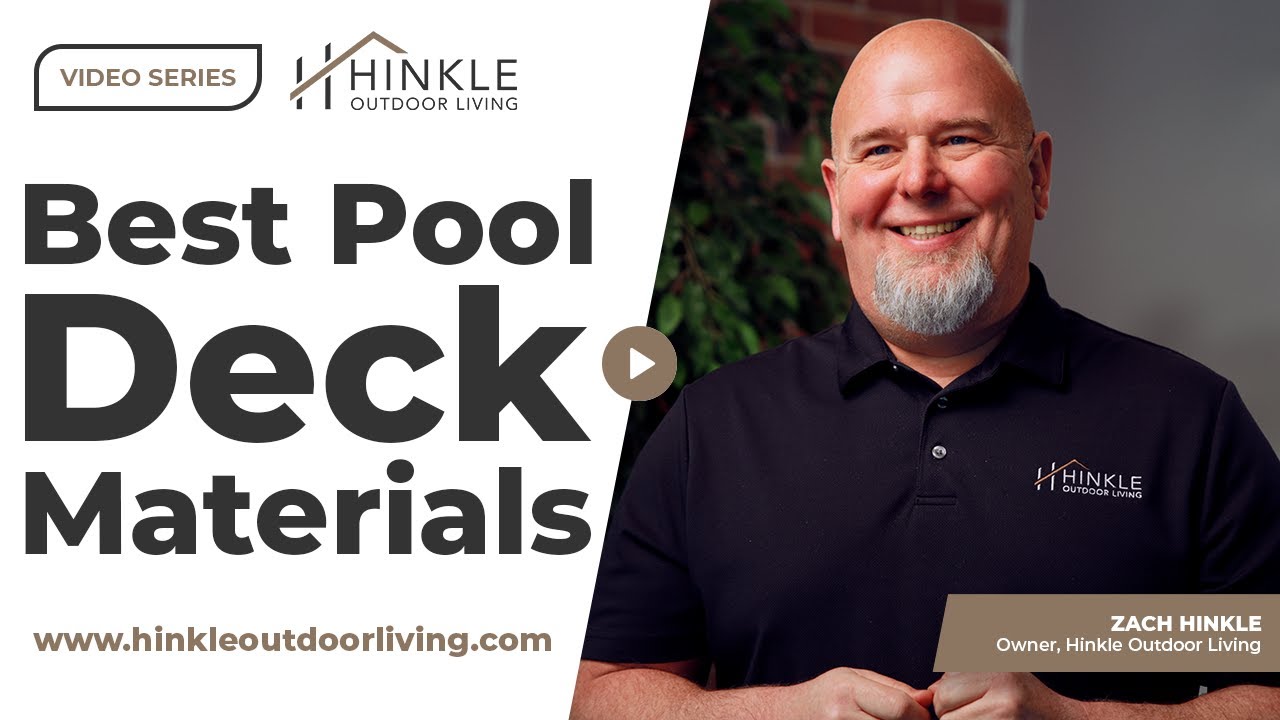 Choosing The Best Pool Deck Materials | Hinkle Outdoor living