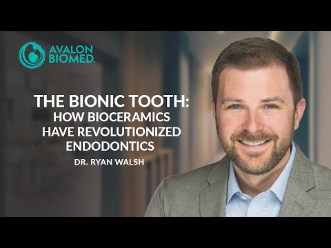 The Bionic Tooth: How Bioceramics Have Revolutionized Endodontics | Dr. Ryan Walsh