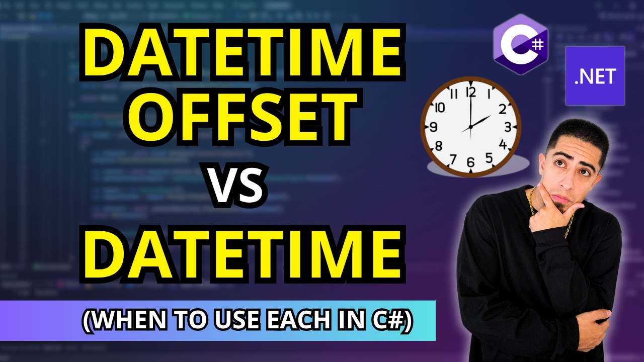 DateTimeOffset vs DateTime in C#: When to Use Each and Why!