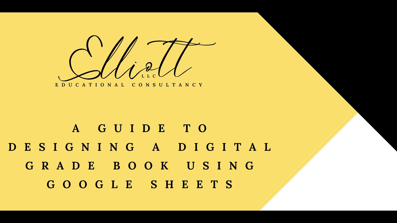 A Guide to Designing a Digital Grade Book Using Google Sheets