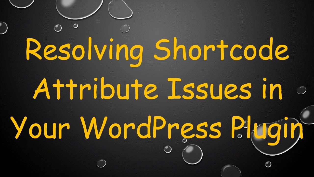 Resolving Shortcode Attribute Issues in Your WordPress Plugin