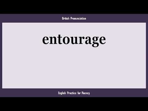 entourage, How to Say or Pronounce ENTOURAGE in American, British, Australian English
