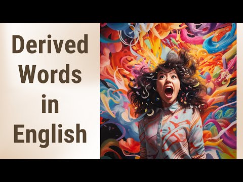 Unlocking the Power of Derived Words in English