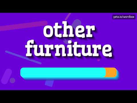 OTHER FURNITURE - HOW TO PRONOUNCE IT!?