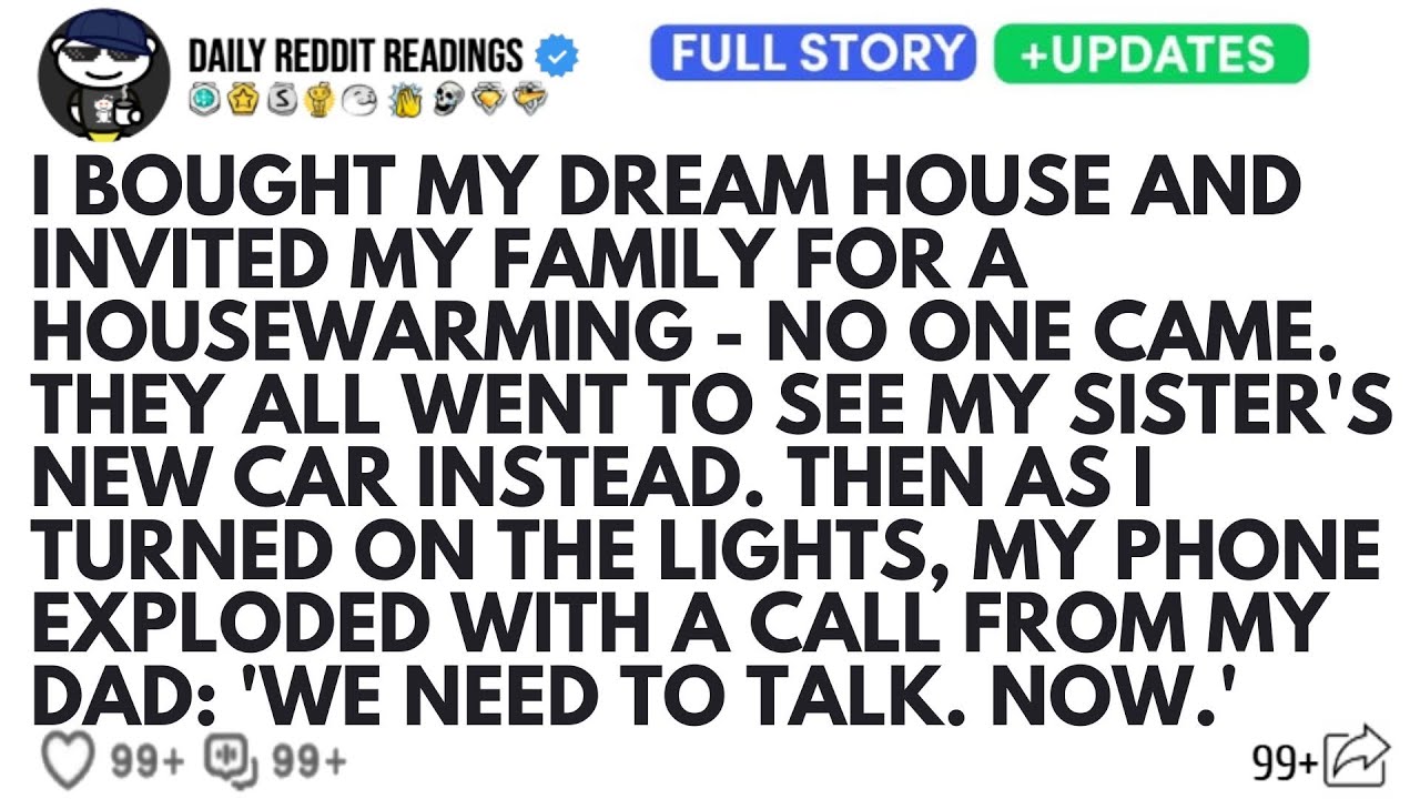 I BOUGHT MY DREAM HOUSE AND INVITED MY FAMILY FOR A HOUSEWARMING - NO ONE CAME. THEY ALL WENT TO SEE