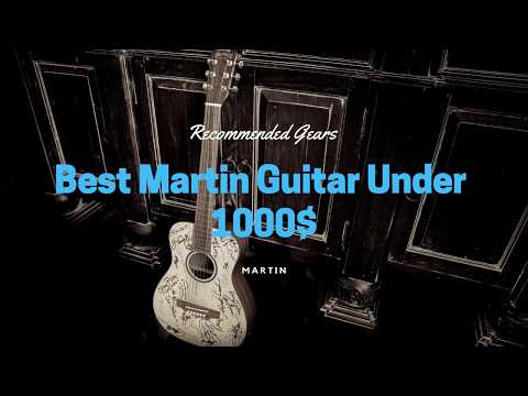 πΈ Best Martin Guitar Under 1000$ πΈ | πΈ Martin Guitar Reviews