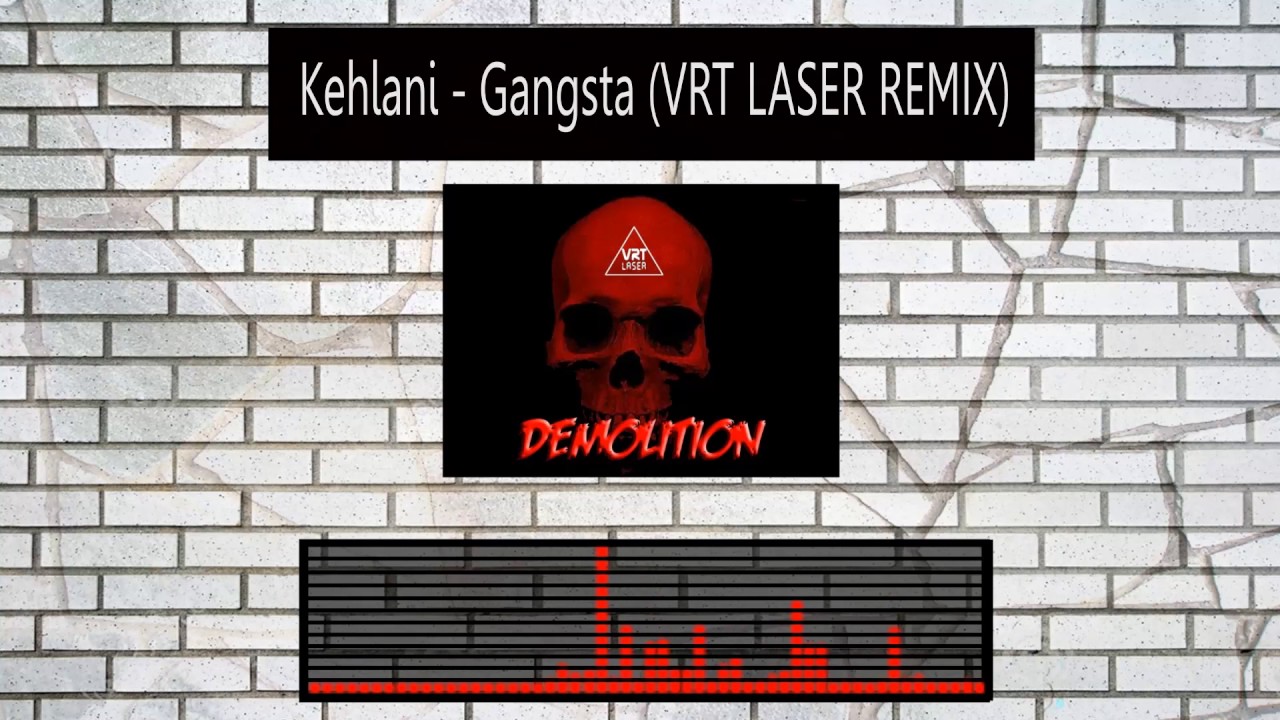 Kehlani - Gangsta (VRT LASER REMIX)