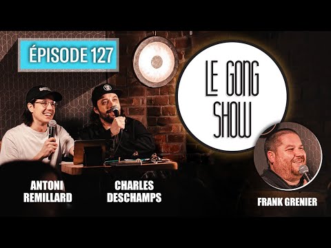 Le Gong Show - Ep.127 Frank Grenier