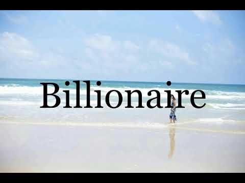 How To Pronounce Billionaire🌈🌈🌈🌈🌈🌈Pronunciation Of Billionaire