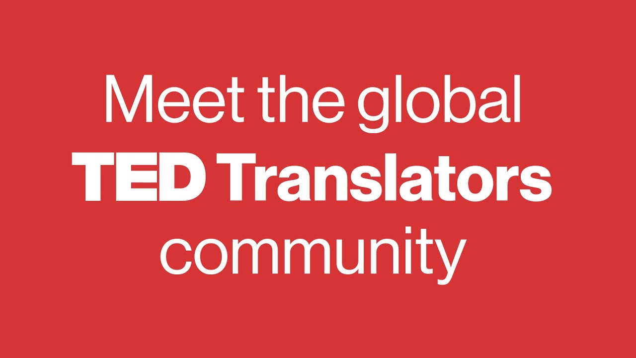 Meet the Global TED Translators Community