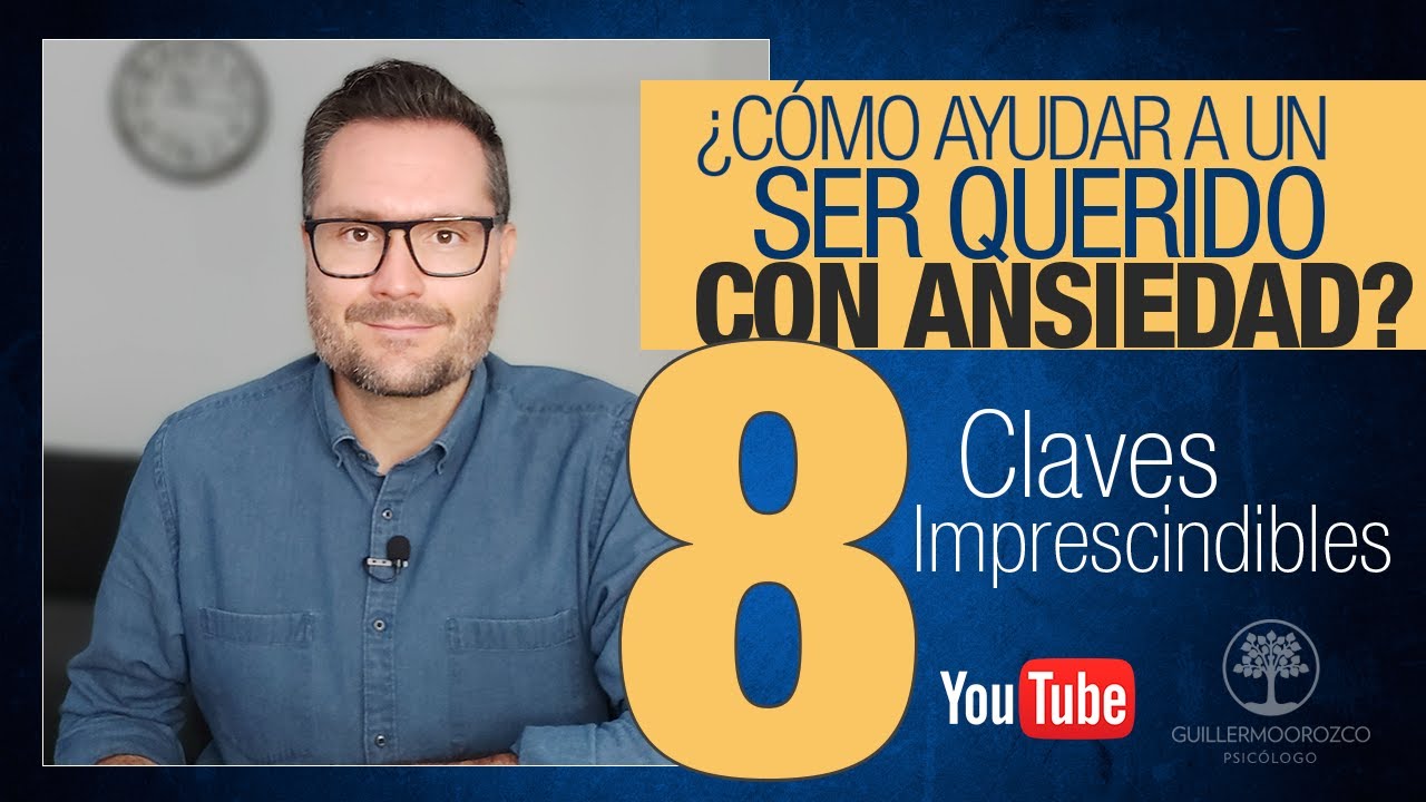 ✅ ¿Cómo AYUDAR a alguien con ANSIEDAD? 😨 | 8 Claves IMPRESCINDIBLES