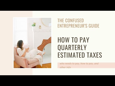 How to Pay Quarterly Estimated Income Taxes for the Self Employed | Step By Step and Important Info