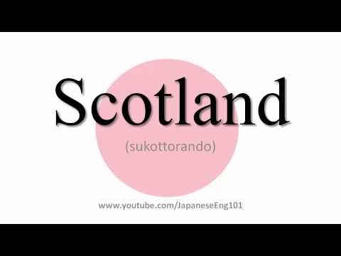 How to Pronounce Scotland
