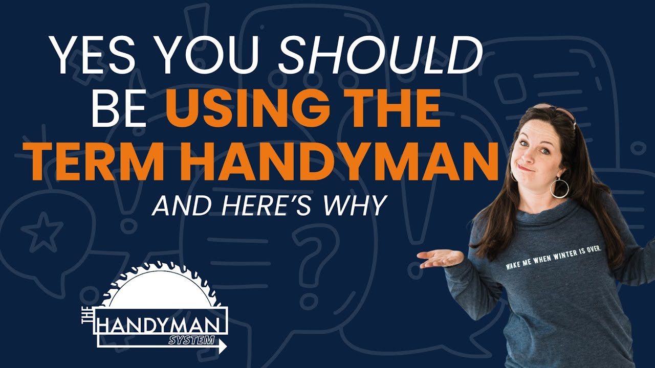 01 | Why the Handyman Term Can Be The Secret Sauce to your Success