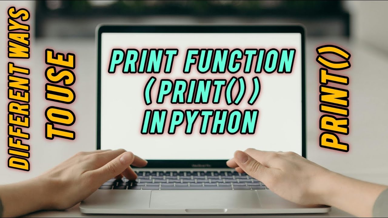 Tutorial #4:Python print() function. Different ways to use print function in python