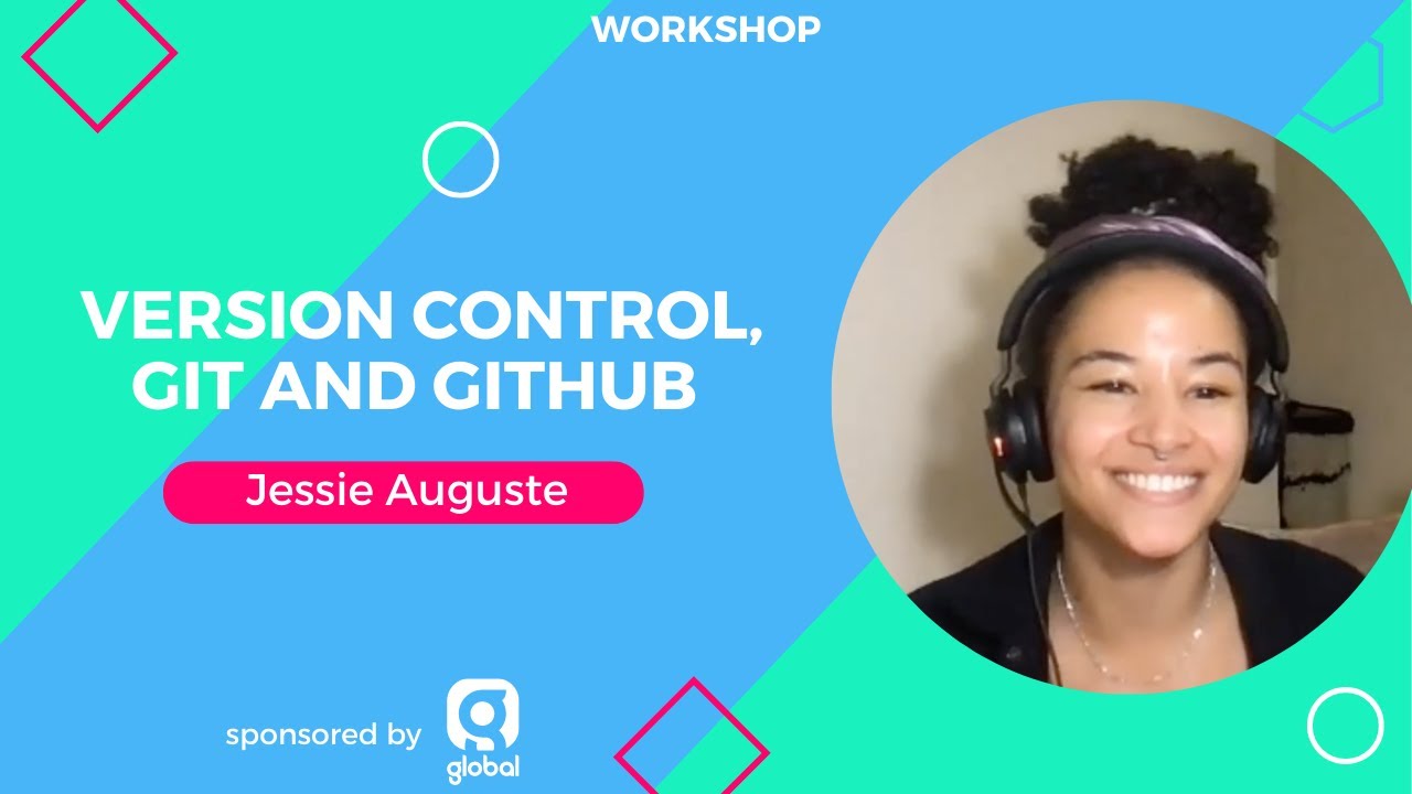 Version Control, Git and GitHub with Jessie Auguste