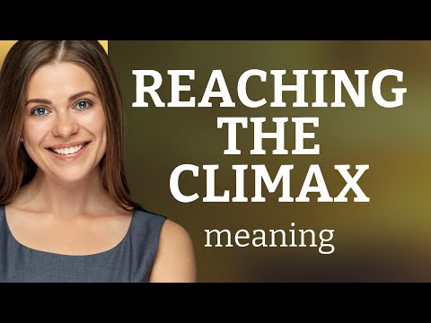 Unlocking the Mystery of "Reaching the Climax"