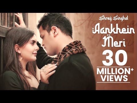 Aankhein Meri - Shrey Singhal | Official Music Video
